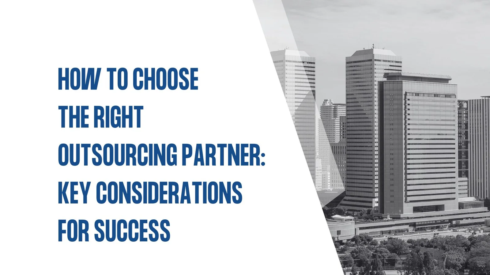 How To Choose The Right Outsourcing Partner: Key Considerations For Success | IOG Global